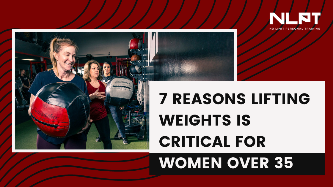 Why Women Over 35 Should Be Lifting Weights | No Limit PT